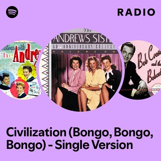 Civilization (Bongo, Bongo, Bongo) - Single Version Radio | Spotify Playlist