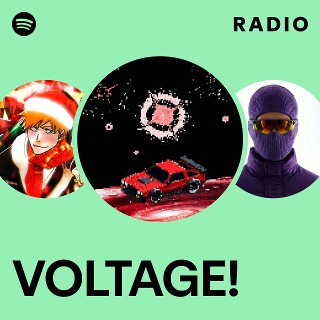 VOLTAGE! Radio | Spotify Playlist