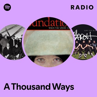 A Thousand Ways Radio - playlist by Spotify | Spotify