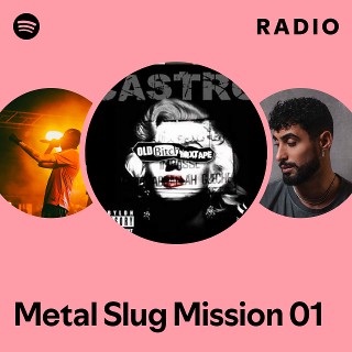 Metal Slug Mission 01 Radio | Spotify Playlist