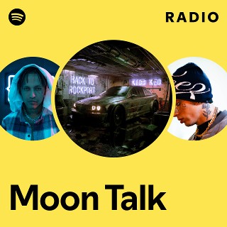 Moon Talk Radio | Spotify Playlist