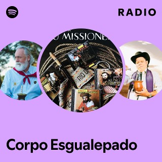 Corpo Esgualepado Radio | Spotify Playlist