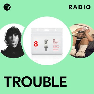TROUBLE Radio | Spotify Playlist