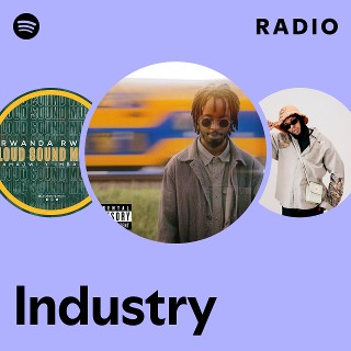 Industry Radio - playlist by Spotify | Spotify