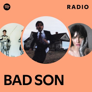 BAD SON Radio | Spotify Playlist