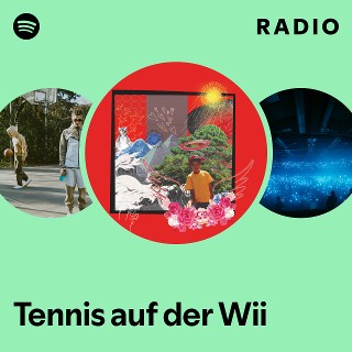 Tennis auf der Wii Radio | Spotify Playlist