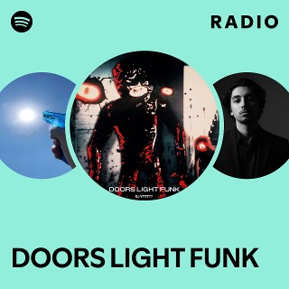 DOORS LIGHT FUNK Radio | Spotify Playlist