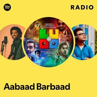 Aabaad Barbaad Radio - playlist by Spotify | Spotify