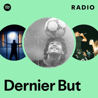 Dernier But Radio | Spotify Playlist