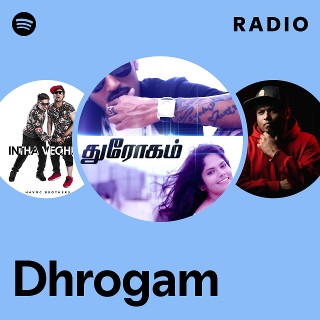 Dhrogam Radio | Spotify Playlist