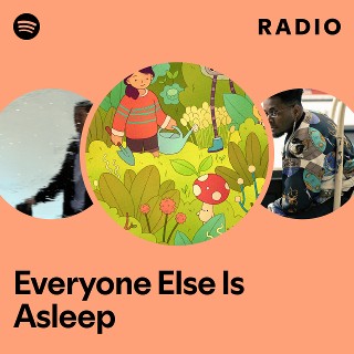 Everyone Else Is Asleep Radio - playlist by Spotify | Spotify