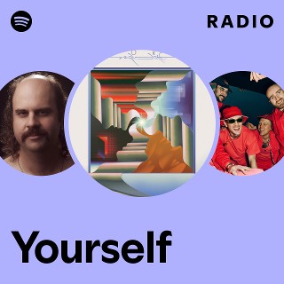 Yourself Radio - playlist by Spotify | Spotify