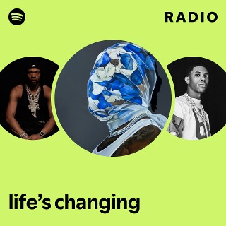 life’s changing Radio - playlist by Spotify | Spotify