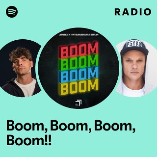 Boom, Boom, Boom, Boom!! Radio | Spotify Playlist