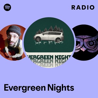 Evergreen Nights Radio | Spotify Playlist