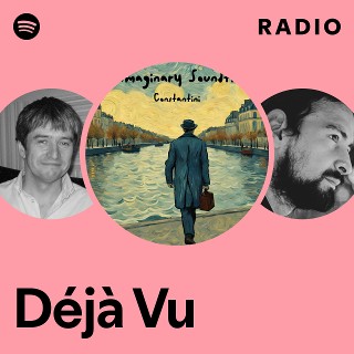 Déjà Vu Radio | Spotify Playlist