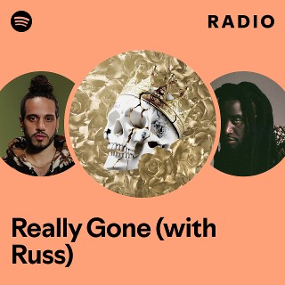 Really Gone (with Russ) Radio | Spotify Playlist