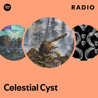 Celestial Cyst Radio - playlist by Spotify | Spotify
