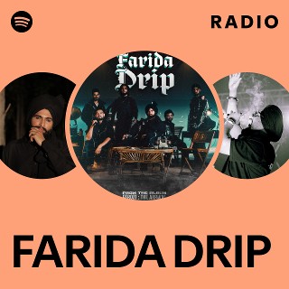 FARIDA DRIP Radio - playlist by Spotify | Spotify