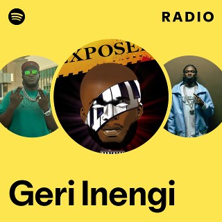 Geri Inengi Radio | Spotify Playlist