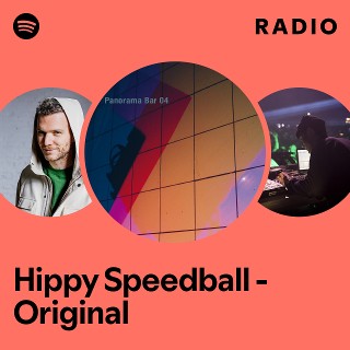 Hippy Speedball - Original Radio - playlist by Spotify | Spotify