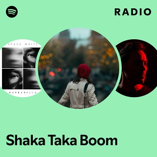Shaka Taka Boom Radio | Spotify Playlist