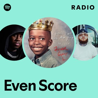 Even Score Radio - playlist by Spotify | Spotify