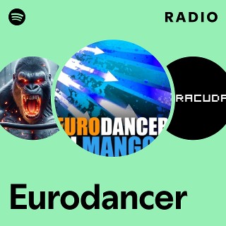 Eurodancer Radio | Spotify Playlist