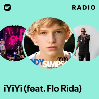 iYiYi (feat. Flo Rida) Radio - playlist by Spotify | Spotify
