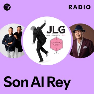 Son Al Rey Radio - playlist by Spotify | Spotify