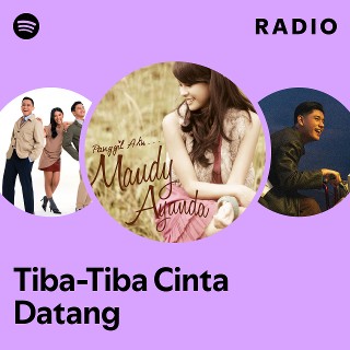 Tiba-Tiba Cinta Datang Radio | Spotify Playlist