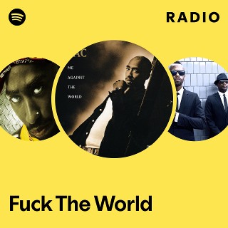 Fuck The World Radio | Spotify Playlist