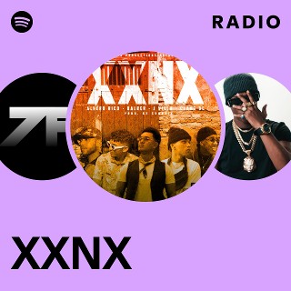 XXNX Radio | Spotify Playlist