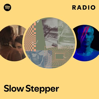 Slow Stepper Radio | Spotify Playlist