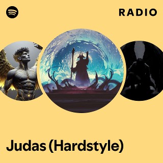 Judas (Hardstyle) Radio | Spotify Playlist