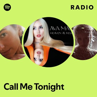 Call Me Tonight Radio | Spotify Playlist