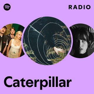 Caterpillar Radio | Spotify Playlist