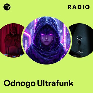 Odnogo Ultrafunk Radio | Spotify Playlist