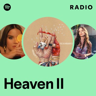 Heaven II Radio - playlist by Spotify | Spotify