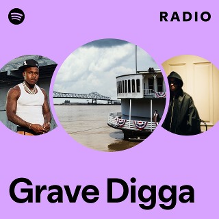 Grave Digga Radio | Spotify Playlist
