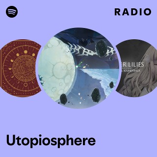 Utopiosphere Radio | Spotify Playlist