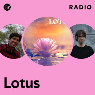 Lotus Radio - playlist by Spotify | Spotify