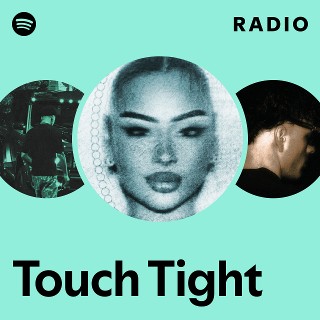 Touch Tight Radio | Spotify Playlist