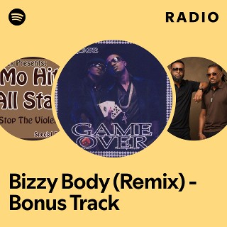 Bizzy Body (Remix) - Bonus Track Radio | Spotify Playlist