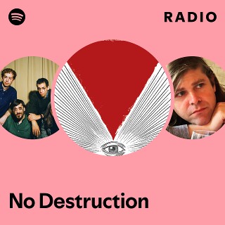 No Destruction Radio | Spotify Playlist