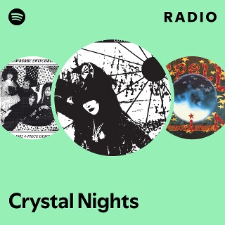 Crystal Nights Radio | Spotify Playlist