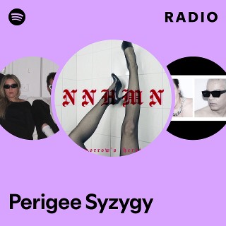 Perigee Syzygy Radio - playlist by Spotify | Spotify
