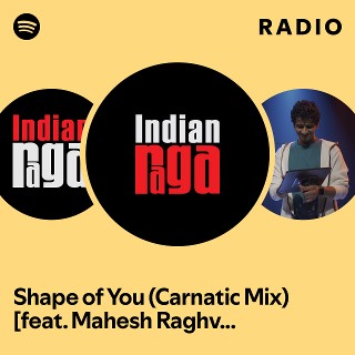 Shape of You (Carnatic Mix) [feat. Mahesh Raghvan, Vinod Krishnan ...