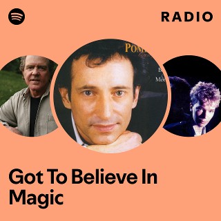 Got To Believe In Magic Radio | Spotify Playlist