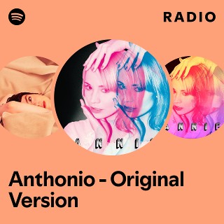 Anthonio - Original Version Radio - playlist by Spotify | Spotify